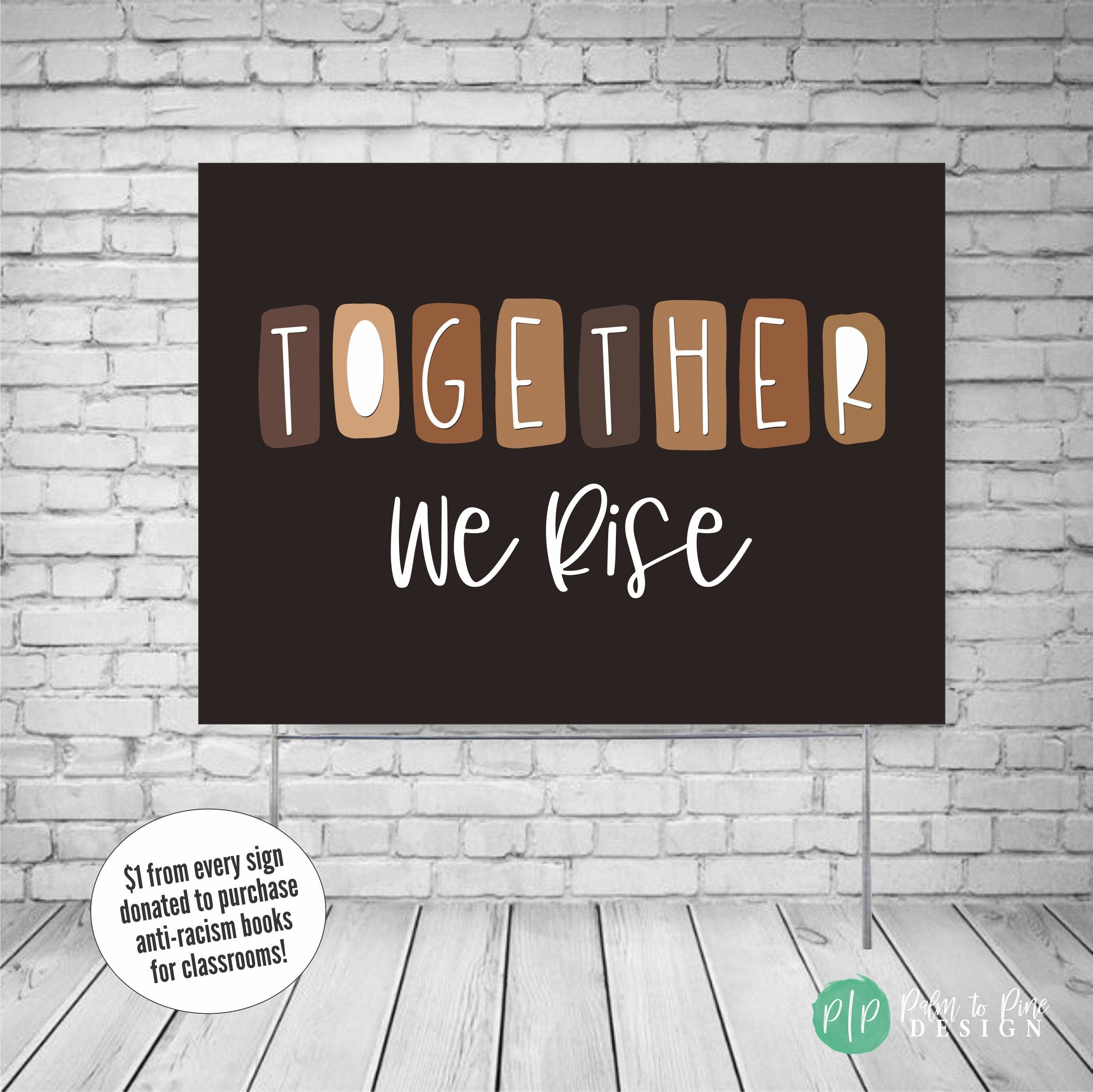 Together We Rise Skin Tones yard sign | Palm to Pine Design
